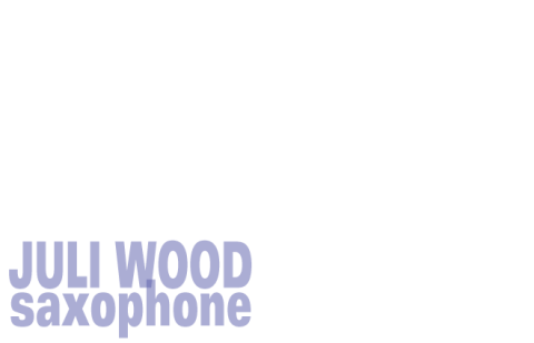 Juli Wood Sax | I'm Saxomamaphonic!
