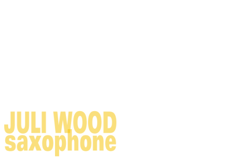 Juli Wood Sax | I'm Saxomamaphonic!